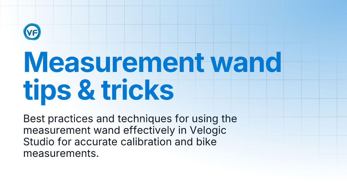 Measurement wand tips & tricks | Velogic Docs