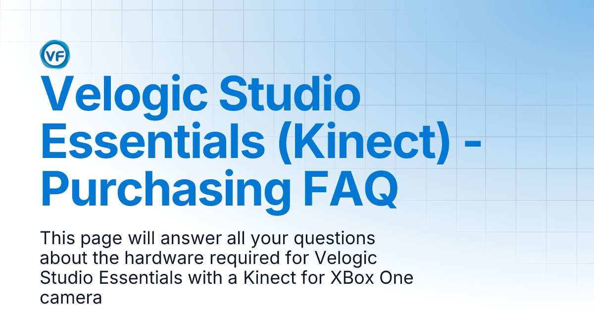 Velogic Studio Essentials (Kinect) - Purchasing FAQ | Velogic Docs